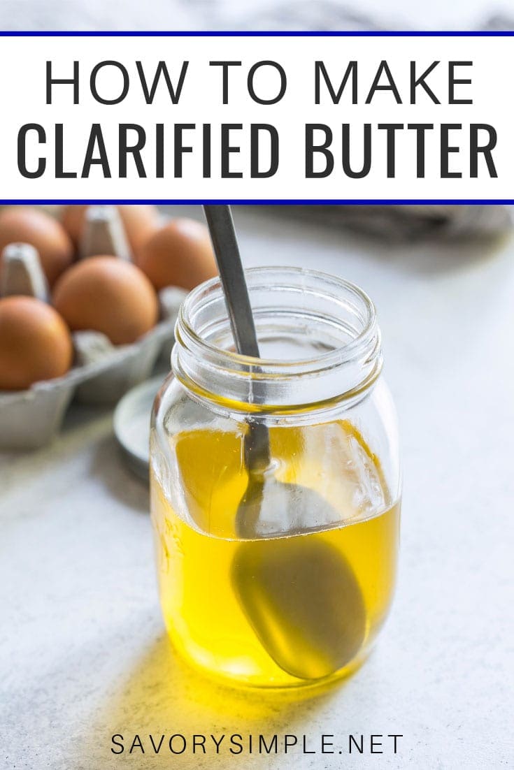 How to Make Clarified Butter {Step-By-Step Photos} - Savory Simple