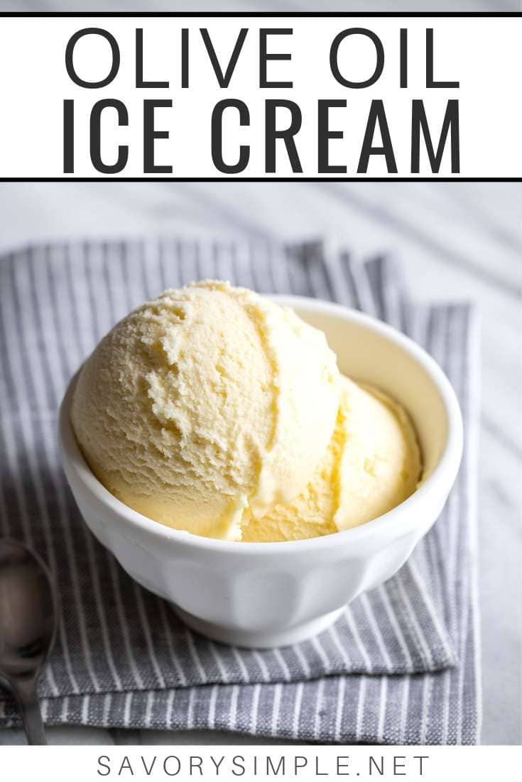 Olive Oil Ice Cream Recipe {Rich & Delicate} - Savory Simple