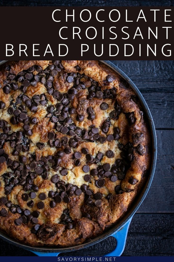 Chocolate Croissant Bread Pudding - Savory Simple
